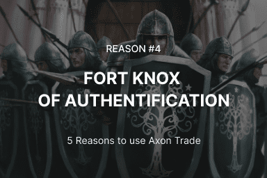 Axon Trade's Fort Knox of Authentication | Axon Trade
