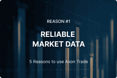Reliable Market Data | Axon Trade