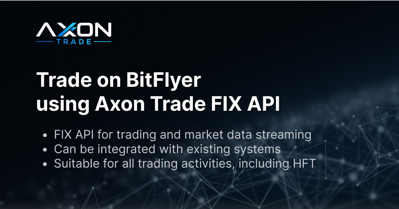 BitFlyer FIX API | Axon Trade
